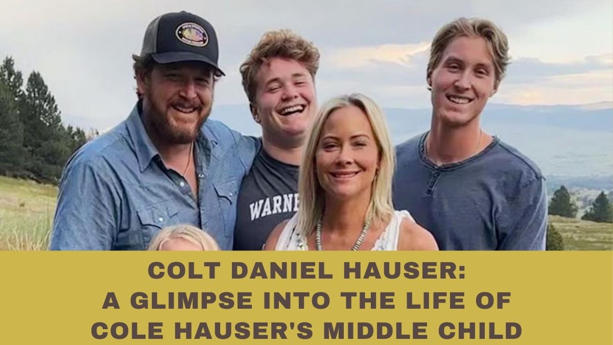 Colt Daniel Hauser: A Glimpse into the Life of Cole Hauser's Middle Child - Flower Beans Cafe